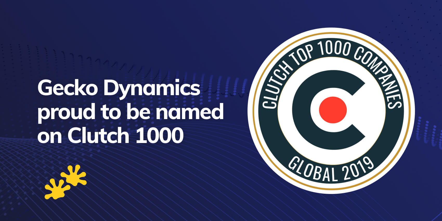 Gecko Dynamics Proud to be Named on Clutch 1000 - Gecko Dynamics Blog